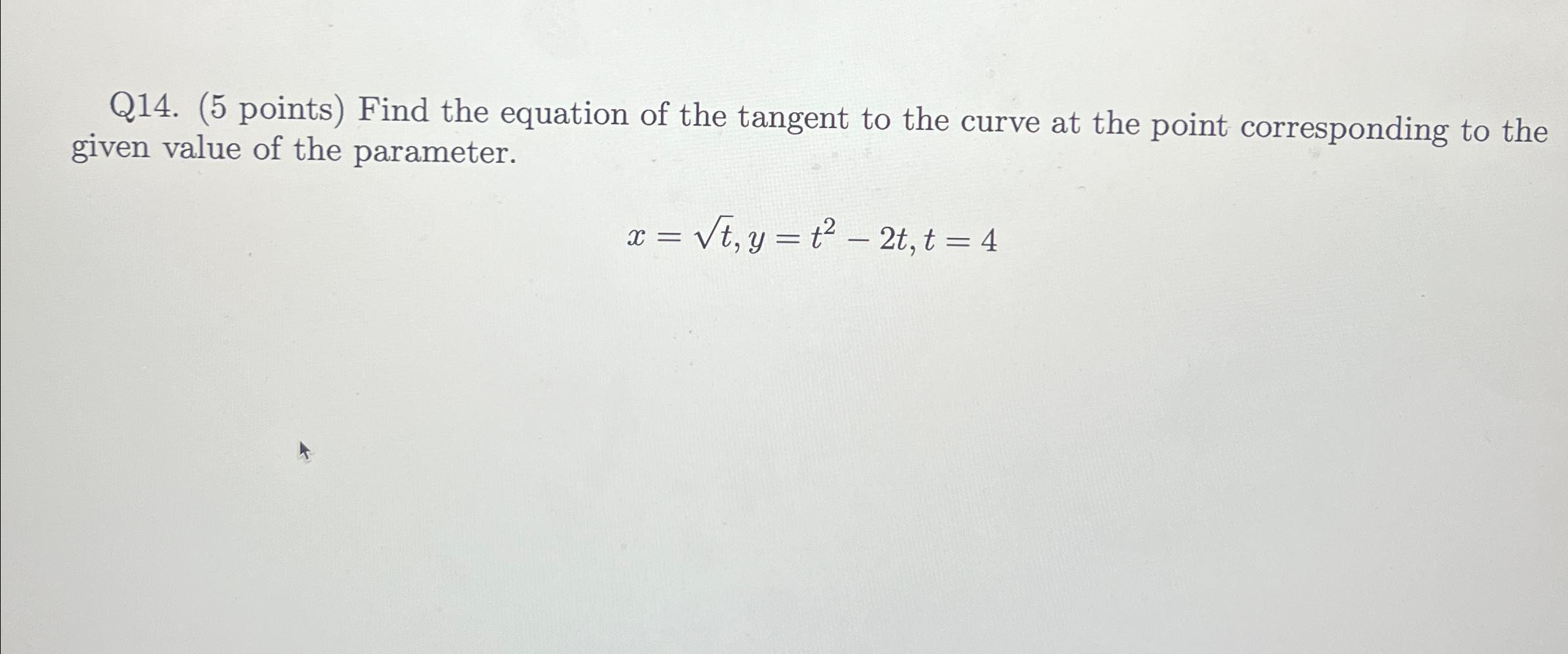 Solved Q14. (5 ﻿points) ﻿Find the equation of the tangent to | Chegg.com