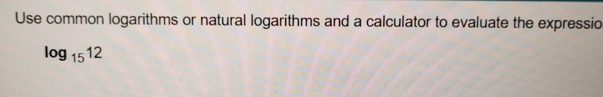 Solved Use common logarithms or natural logarithms and a | Chegg.com