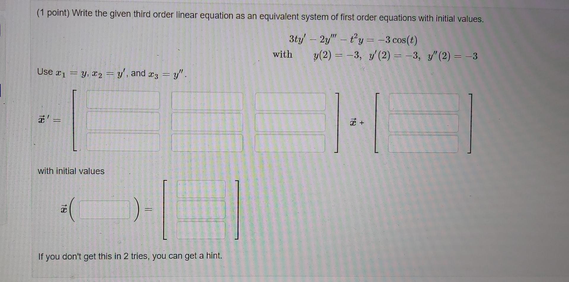 Solved (1 point) Write the given third order linear equation | Chegg.com Solved (1 point) Write the given third order linear equation | Chegg.com