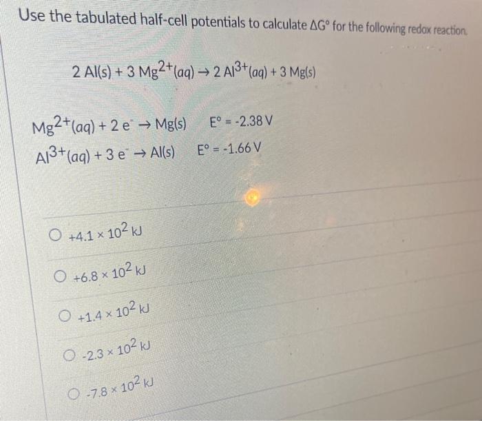 Solved Use The Tabulated Half Cell Potentials To Calculate