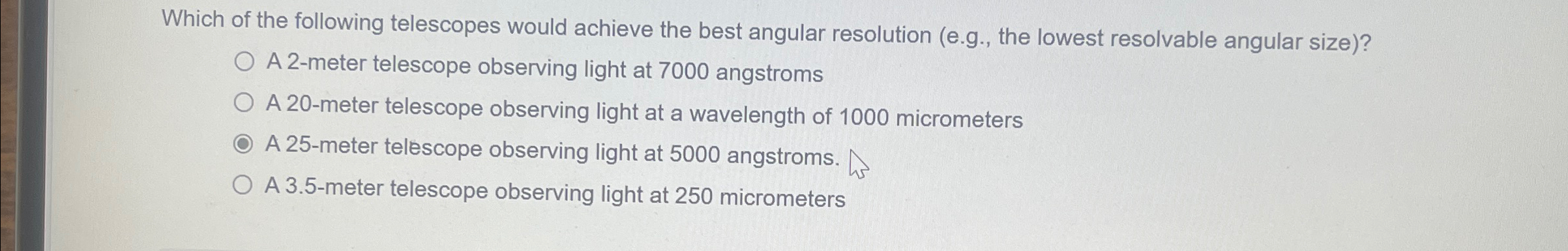 Solved Which of the following telescopes would achieve the | Chegg.com