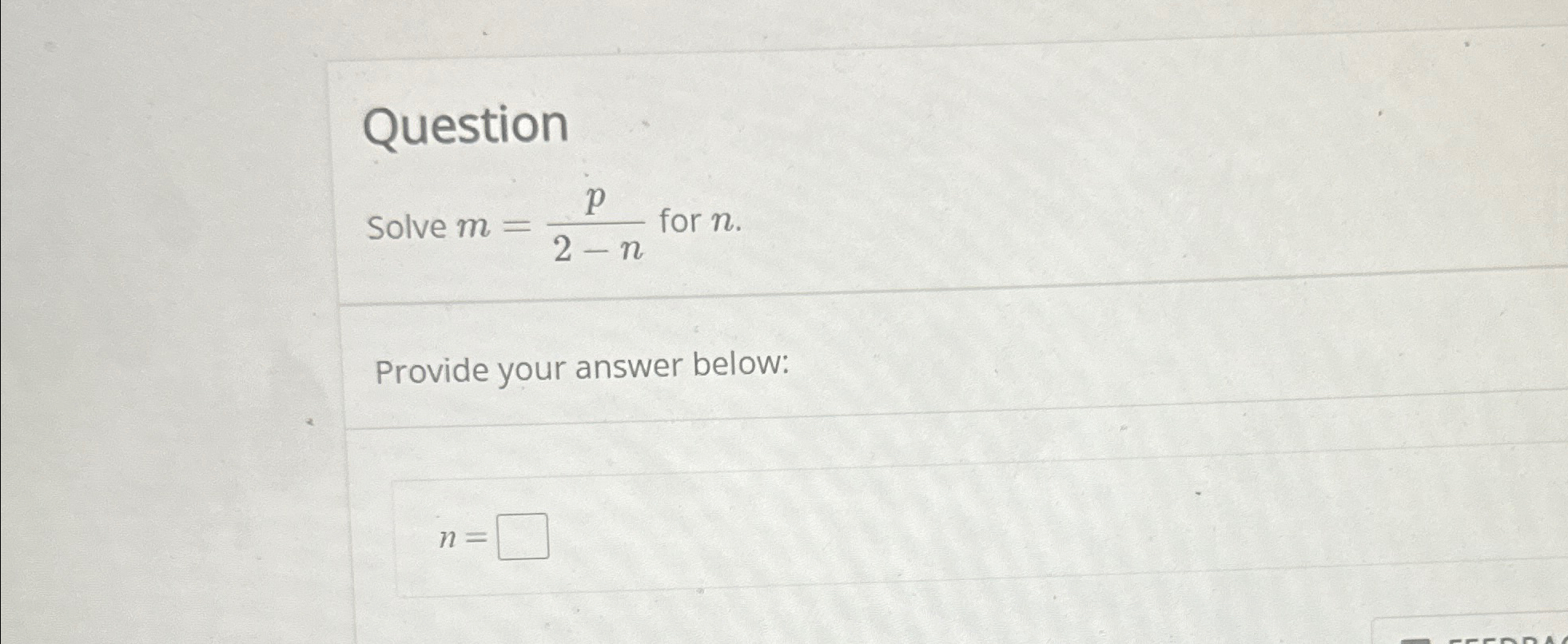 Solved QuestionSolve m=p2-n ﻿for n.Provide your answer | Chegg.com