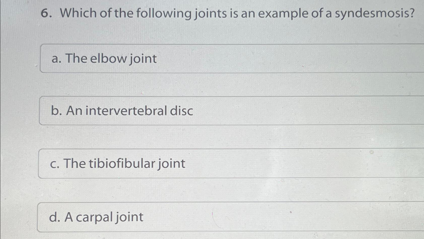Solved Which of the following joints is an example of a | Chegg.com