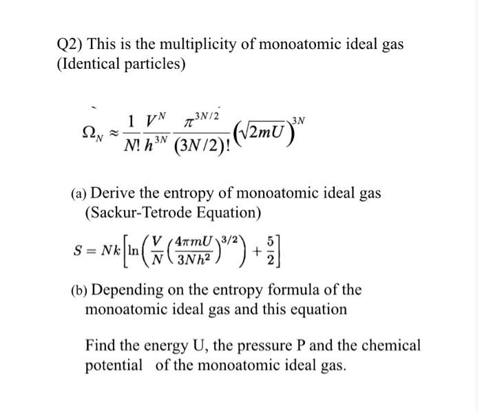 Solved Q2) This is the multiplicity of monoatomic ideal gas | Chegg.com