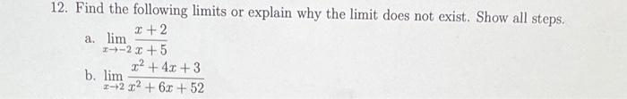Solved 12. Find the following limits or explain why the | Chegg.com