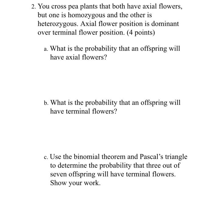 Solved You cross pea plants that both have axial flowers, | Chegg.com
