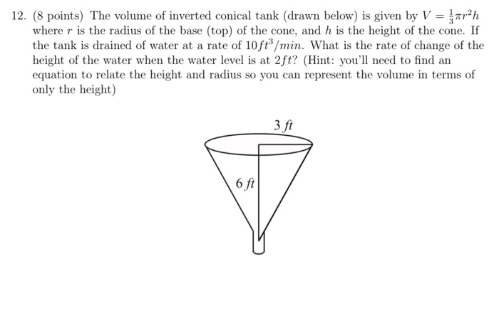 Solved 12. (8 points) The volume of inverted conical tank | Chegg.com