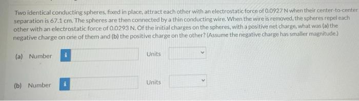 Solved Two identical conducting spheres, fixed in place, | Chegg.com