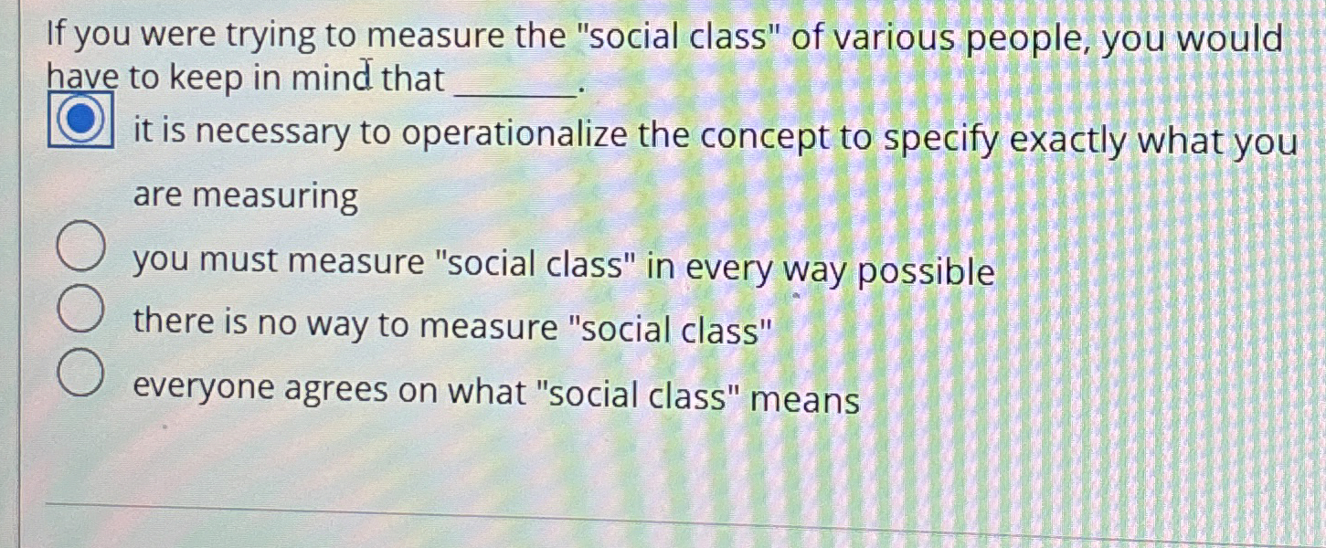 Solved If you were trying to measure the "social class" of | Chegg.com