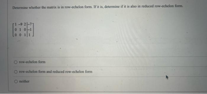 Solved Determine whether the matrix is in row-echelon form. | Chegg.com