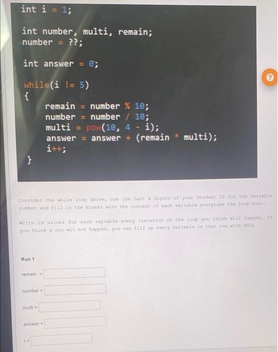 Solved int i = 1; int number, multi, remain; number = ??; | Chegg.com