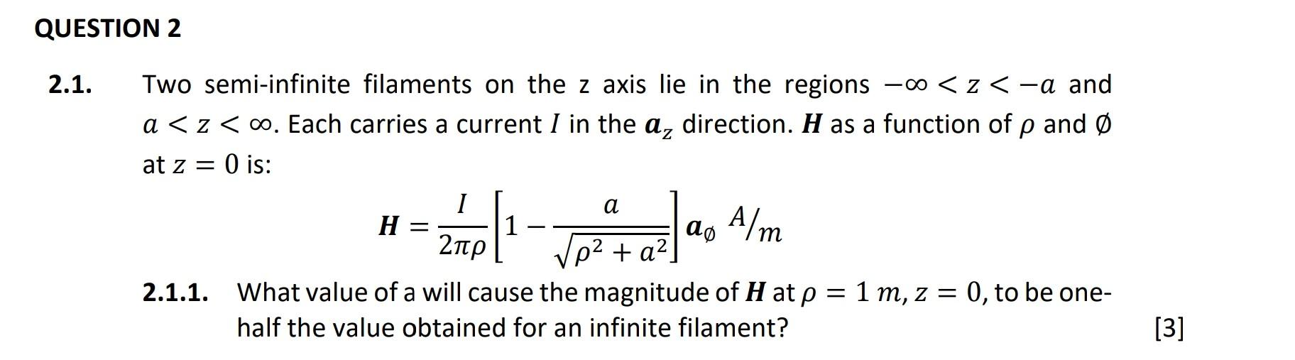 Solved Two semi-infinite filaments on the z axis lie in the | Chegg.com