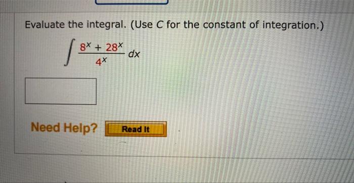 Solved Evaluate the integral. (Use C for the constant of | Chegg.com