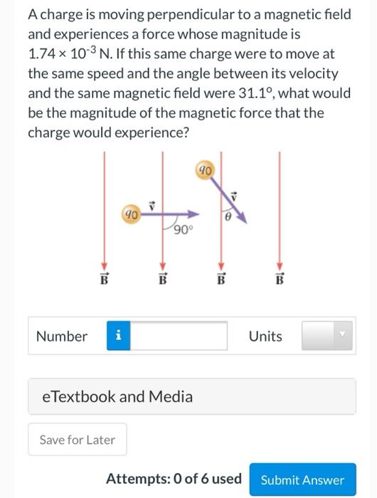 Solved A charge is moving perpendicular to a magnetic field | Chegg.com