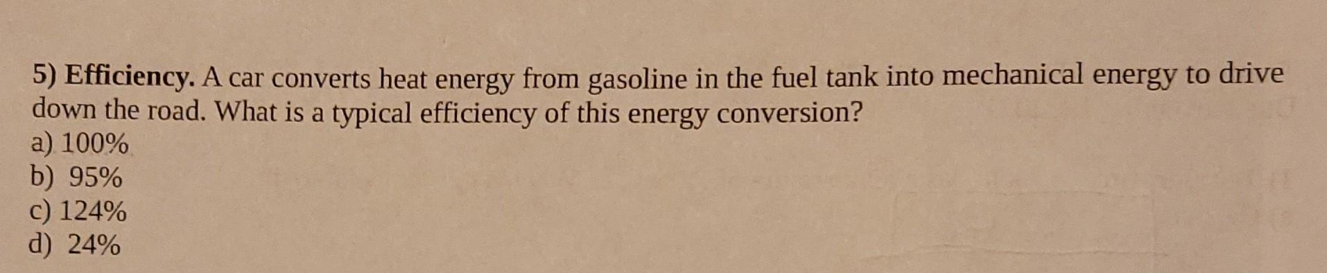 Solved 5) Efficiency. A car converts heat energy from | Chegg.com