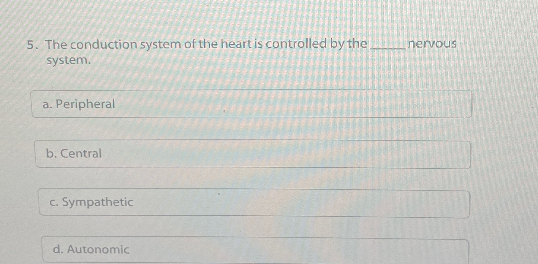 Solved The conduction system of the heart is controlled by | Chegg.com