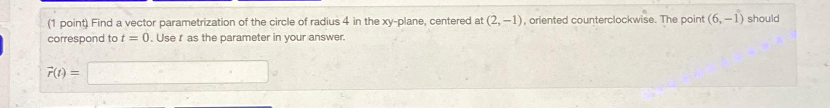 Solved 1 ﻿point ﻿find A Vector Parametrization Of The
