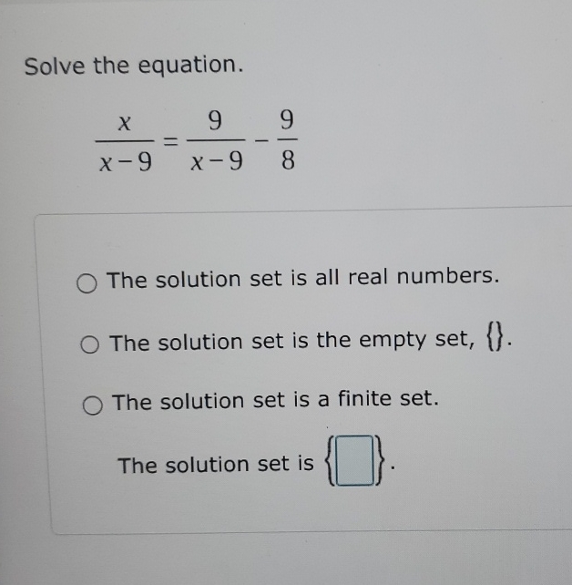 Solved Solve the equation.xx-9=9x-9-98The solution set is | Chegg.com