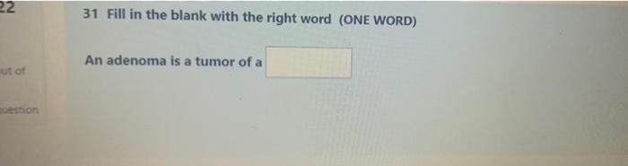 Solved 22 31 Fill in the blank with the right word (ONE | Chegg.com