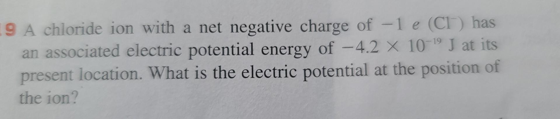 Solved 19 A chloride ion with a net negative charge of -1 e | Chegg.com