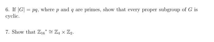 Solved 6. If ∣G∣=pq, where p and q are primes, show that | Chegg.com