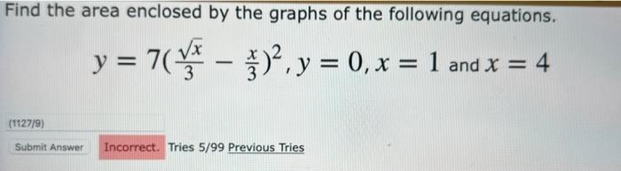 Solved Find the area enclosed by the graphs of the following | Chegg.com