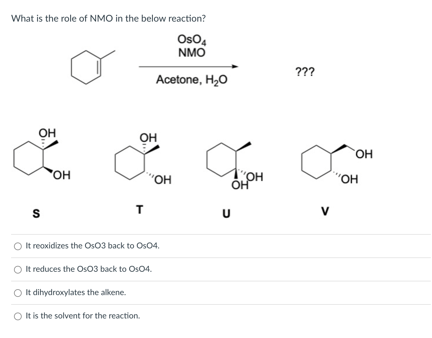 Solved What is the role of NMO in the below reaction?STUVIt | Chegg.com