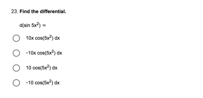 Solved 23. Find the differential. d(sin 5x2) = O 10x | Chegg.com