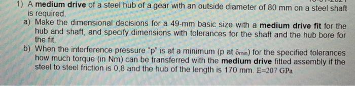 Solved 1) A medium drive of a steel hub of a gear with an | Chegg.com