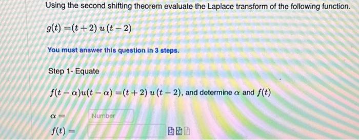 Solved Using the second shifting theorem evaluate the | Chegg.com