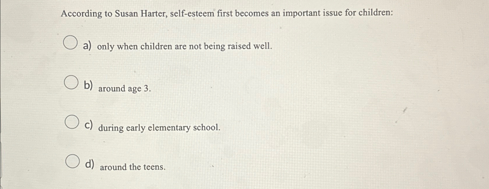 Solved According to Susan Harter, self-esteem first becomes | Chegg.com