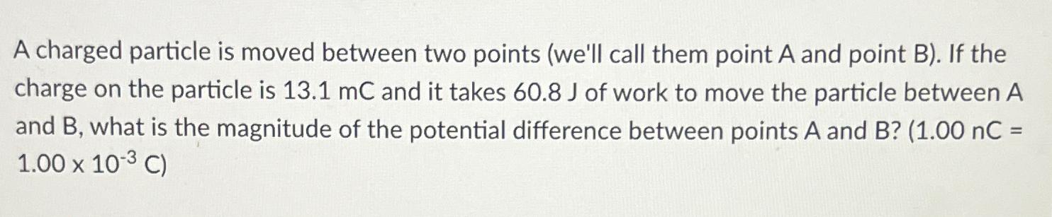 Solved A charged particle is moved between two points (we'll | Chegg.com