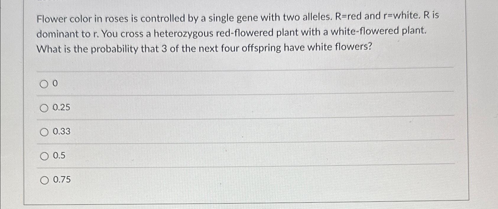 Solved Flower color in roses is controlled by a single gene | Chegg.com