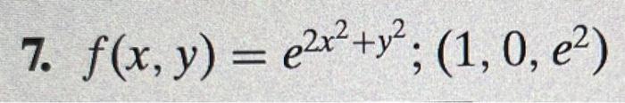 Solved 7. f(x,y)=e2x2+y2 | Chegg.com