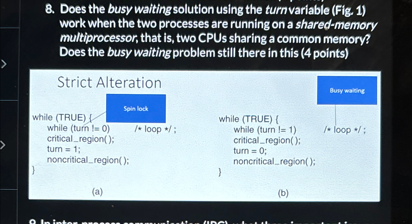 Solved Does the busy waiting solution using the turnvariable | Chegg.com
