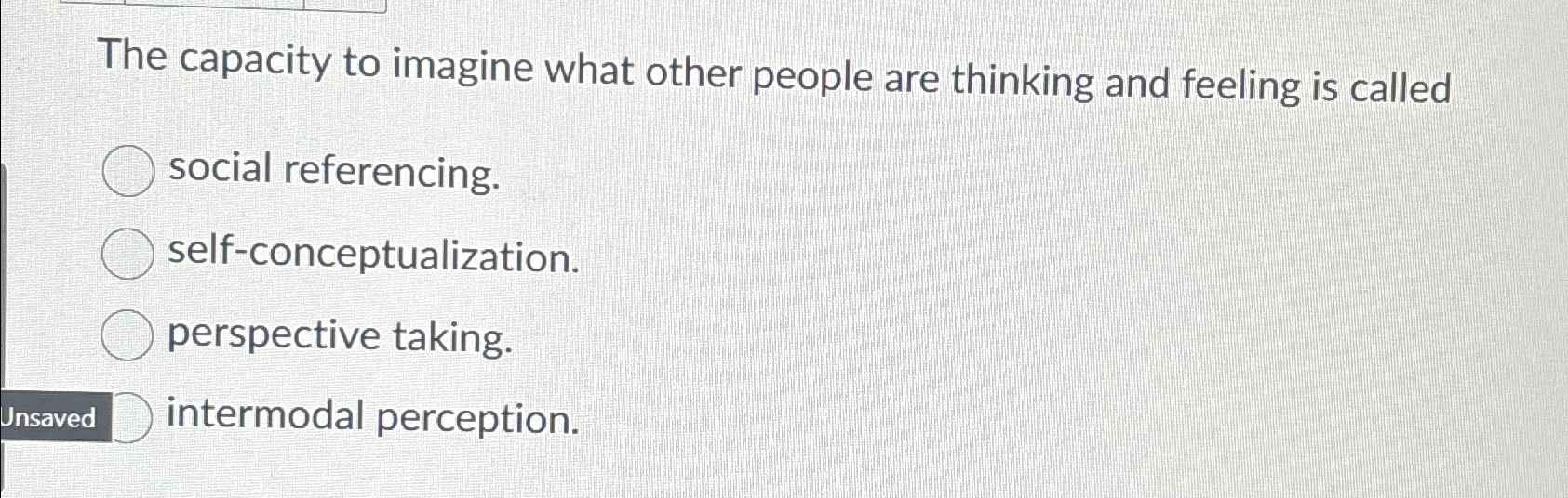Solved The capacity to imagine what other people are | Chegg.com