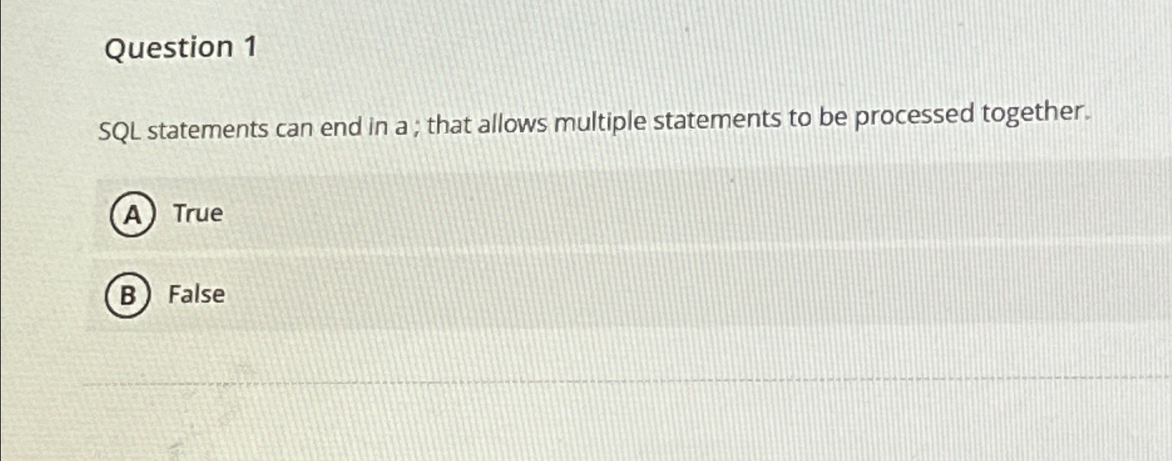 Solved Question 1SQL statements can end in a ; that allows | Chegg.com