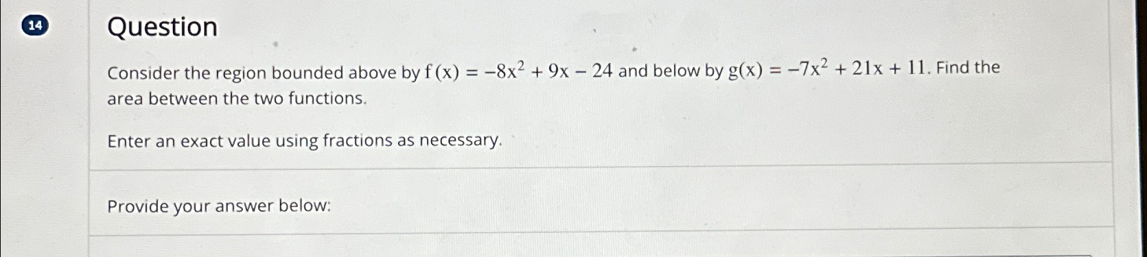 Solved (14) ﻿QuestionConsider the region bounded above by | Chegg.com