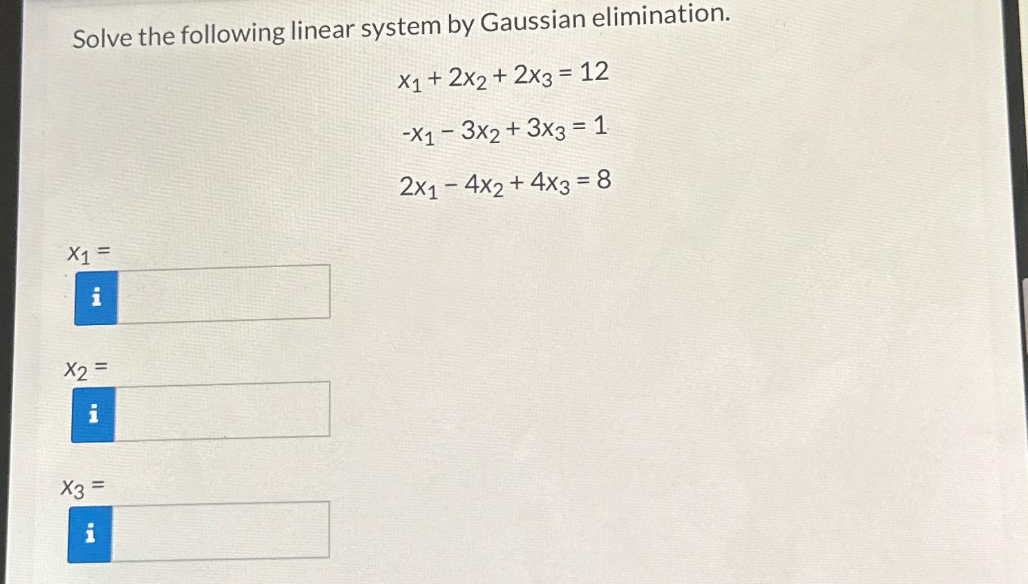 Solved Solve the following linear system by Gaussian | Chegg.com