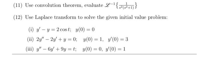 Solved 11 Use Convolution Theorem Evaluate L−1 S2s211 