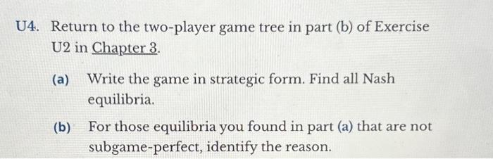 Solved U4. Return to the two-player game tree in part (b) of | Chegg.com