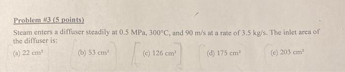 Solved Problem \#3 (5 points) Steam enters a diffuser | Chegg.com