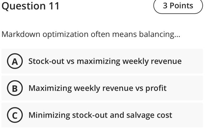 Solved Question 11 3 Points Markdown optimization often | Chegg.com