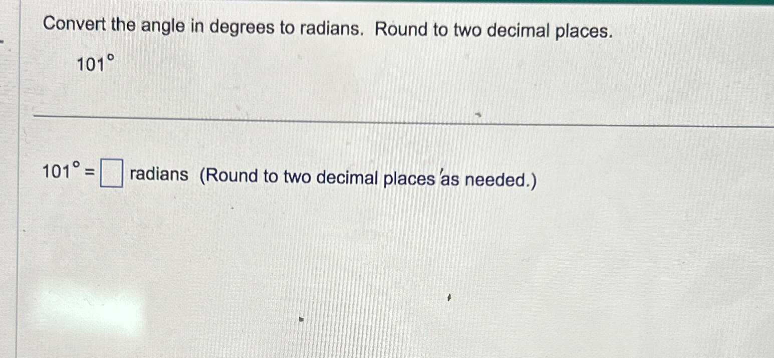 Solved Convert the angle in degrees to radians. Round to two | Chegg.com
