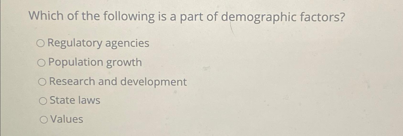 Solved Which of the following is a part of demographic | Chegg.com