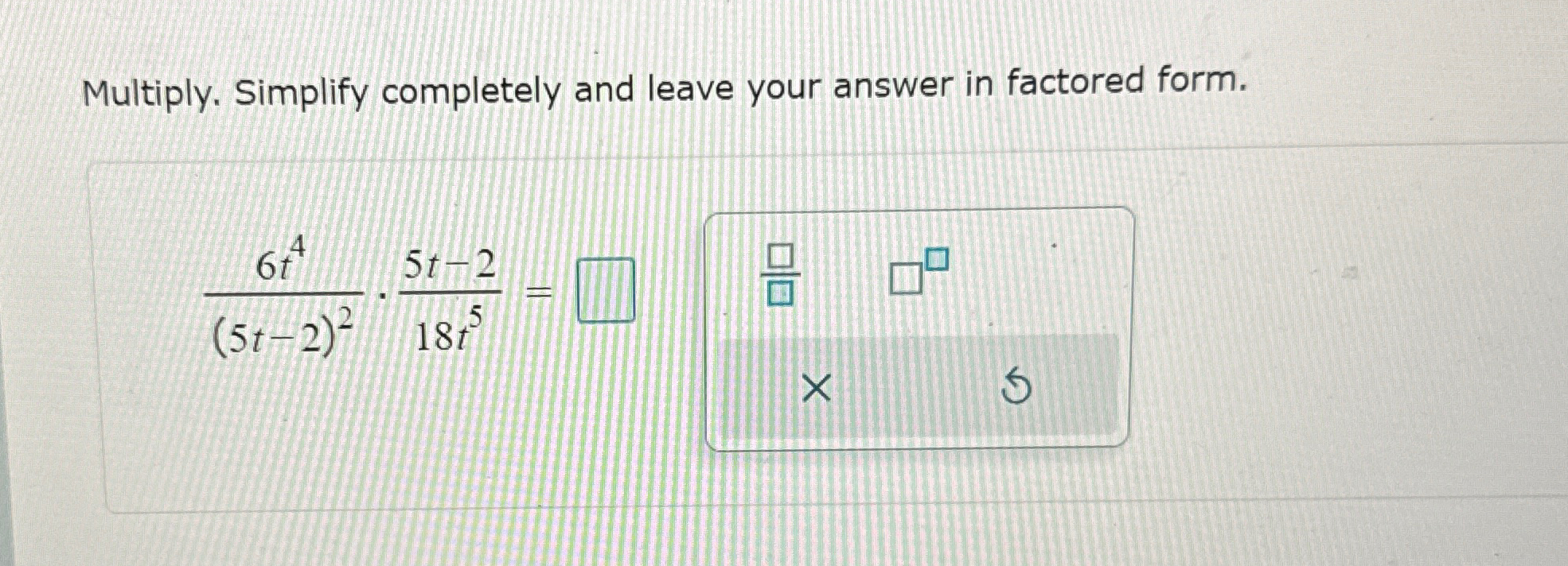 Solved Multiply. Simplify completely and leave your answer | Chegg.com