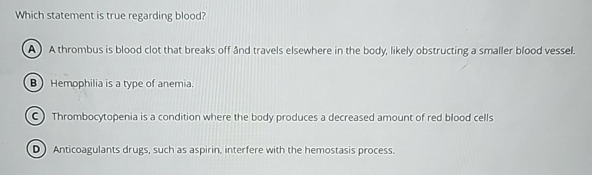 Solved Which statement is true regarding blood?A thrombus is | Chegg.com
