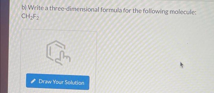 Solved b) Write a three-dimensional formula for the | Chegg.com
