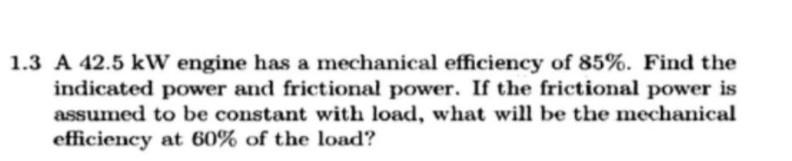 Solved 1.3 A 42.5 kW engine has a mechanical efficiency of | Chegg.com