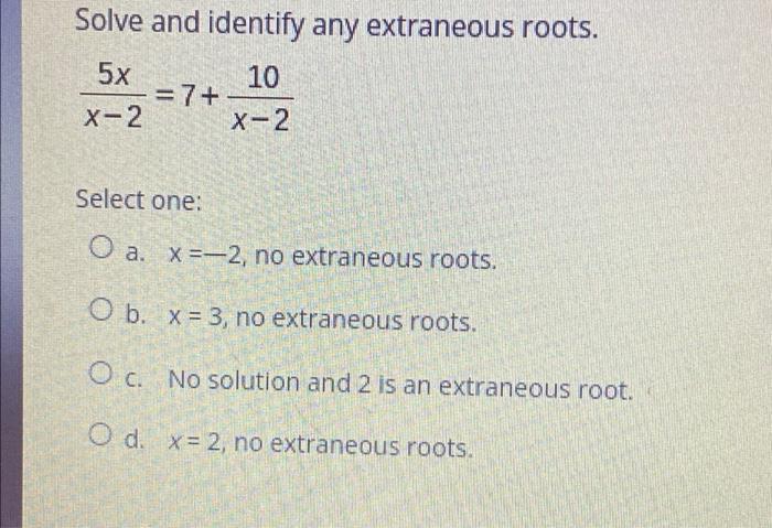 Solved Solve and identify any extraneous roots. 10 5x X-2 = | Chegg.com